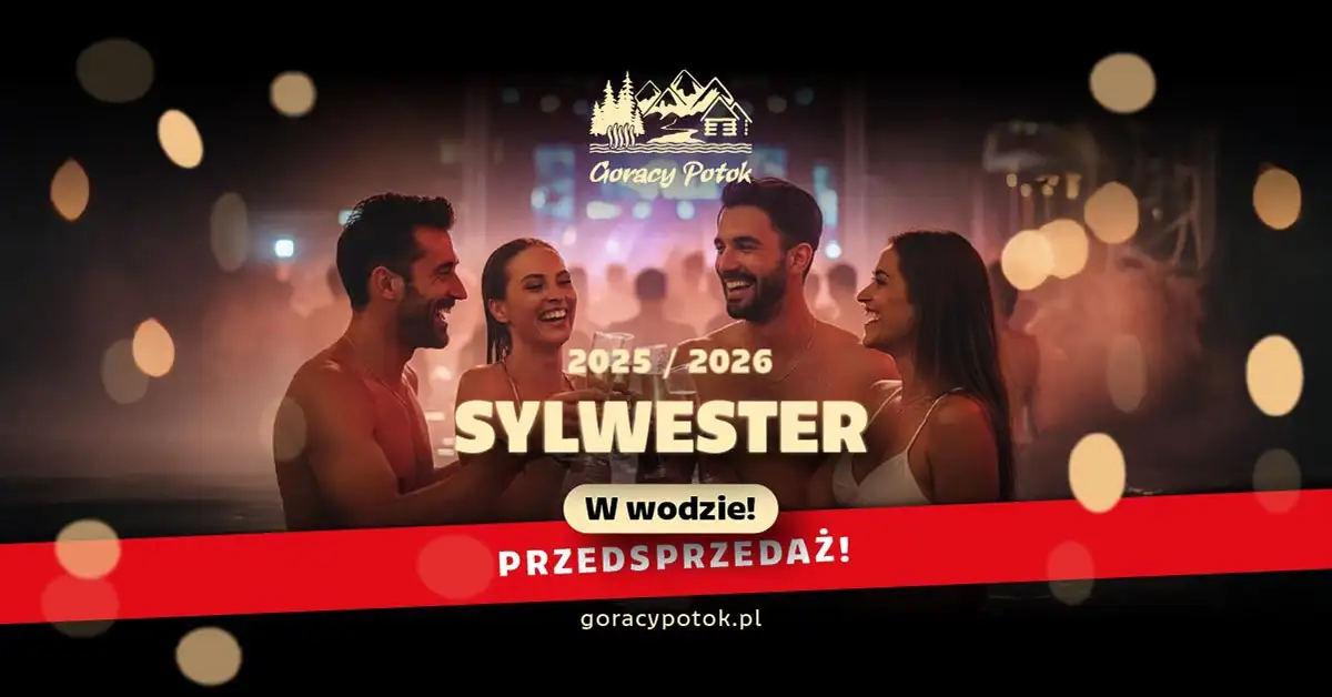Sylwester 2025 / 2026 w Termach Gorący Potok | sauna.fit
